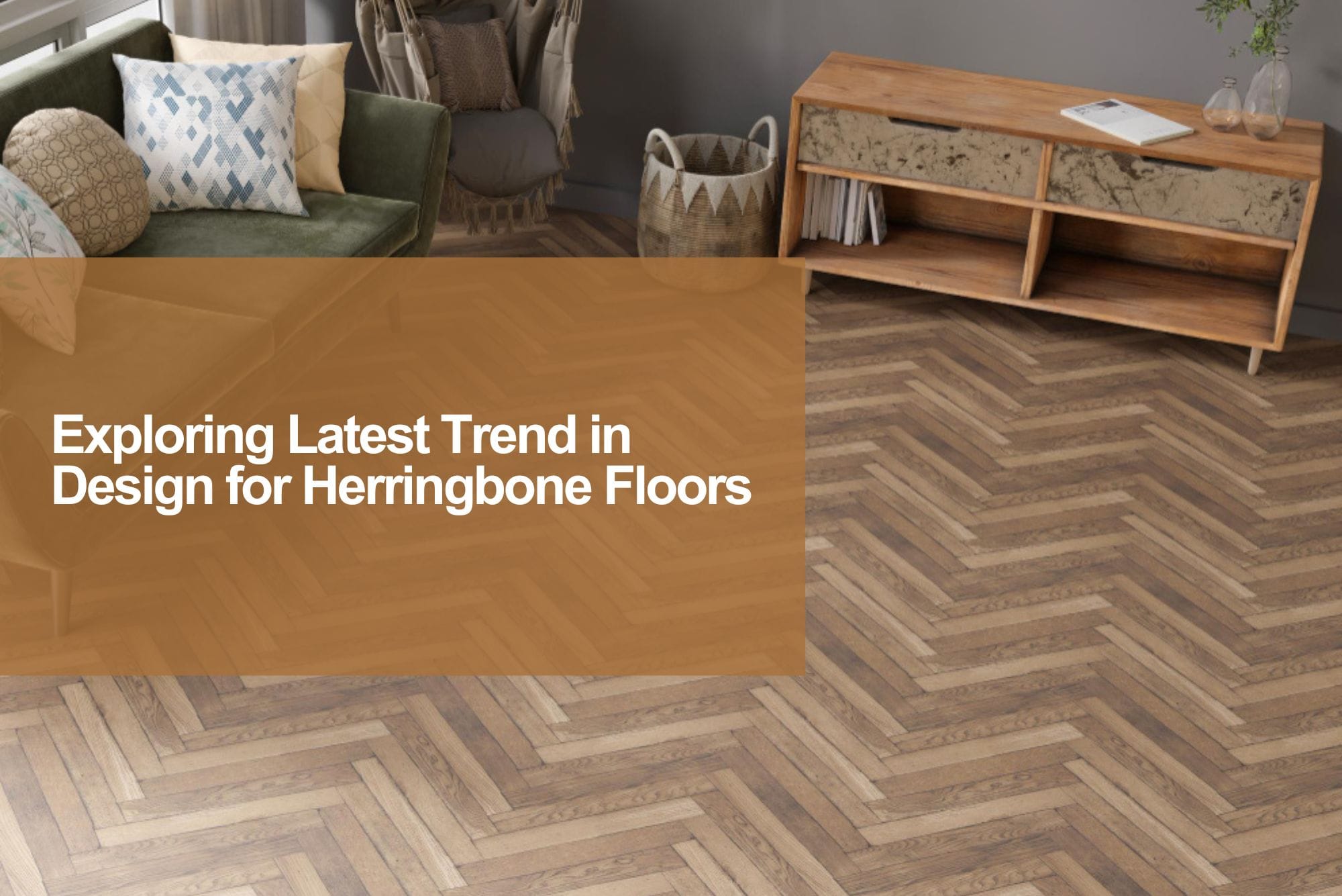 Exploring Latest Trend in Design for Herringbone Floors | JLA